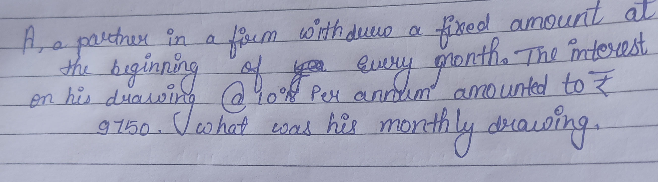 A partner in a firm withdraws a fixed amount | StudyX