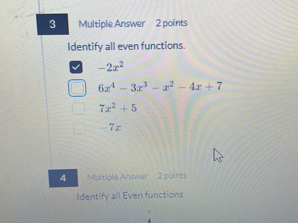 Identify all even functions. $ {-2x^2}$ $ | StudyX