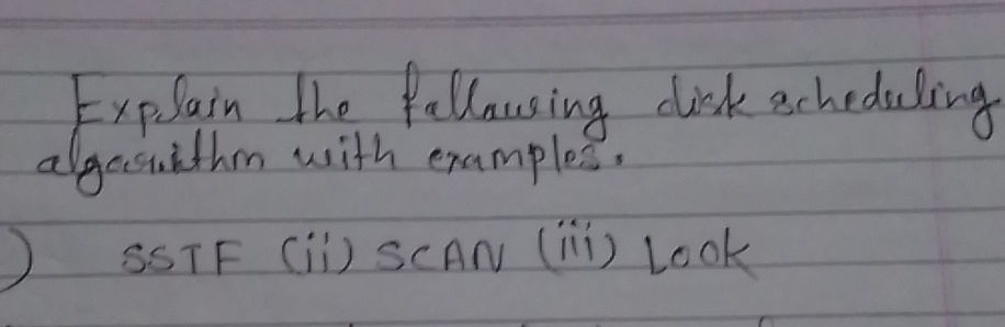 Explain the following disk scheduling | StudyX