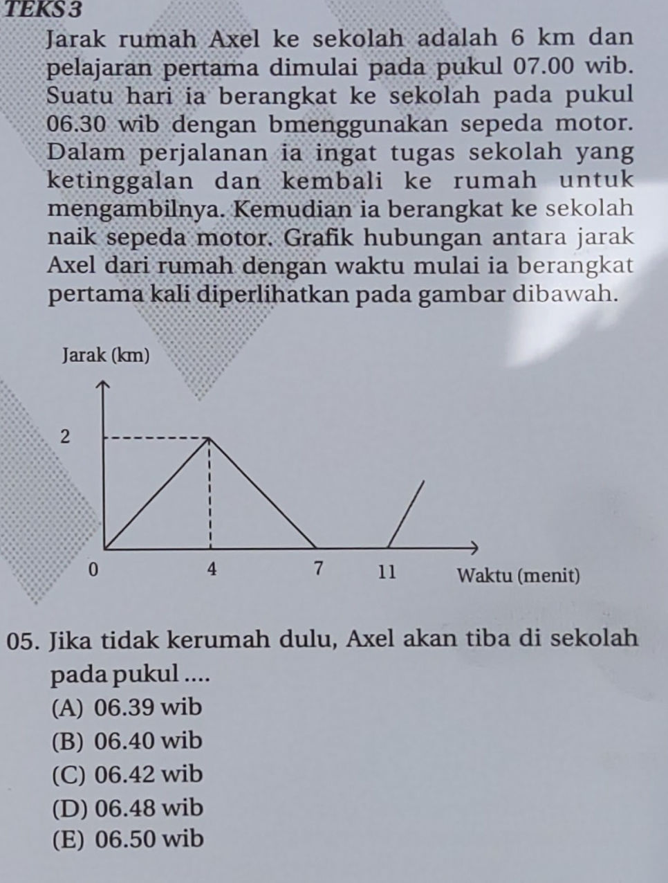 Jarak rumah Axel ke sekolah adalah 6 km dan | StudyX