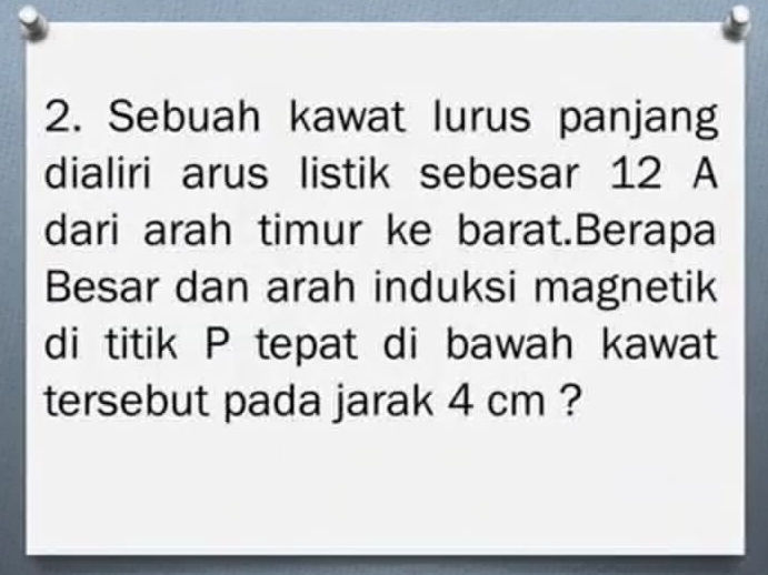 2. Sebuah kawat lurus panjang dialiri arus | StudyX