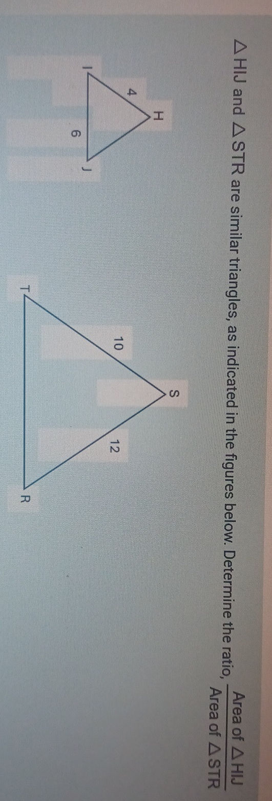 $ HIJ$ and $ STR$ are similar triangles, | StudyX