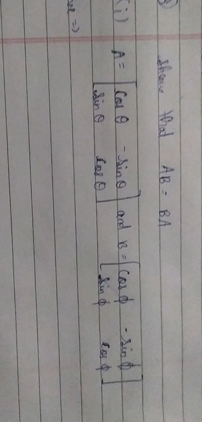 Show that AB = BA $A = cos -sin sin | StudyX