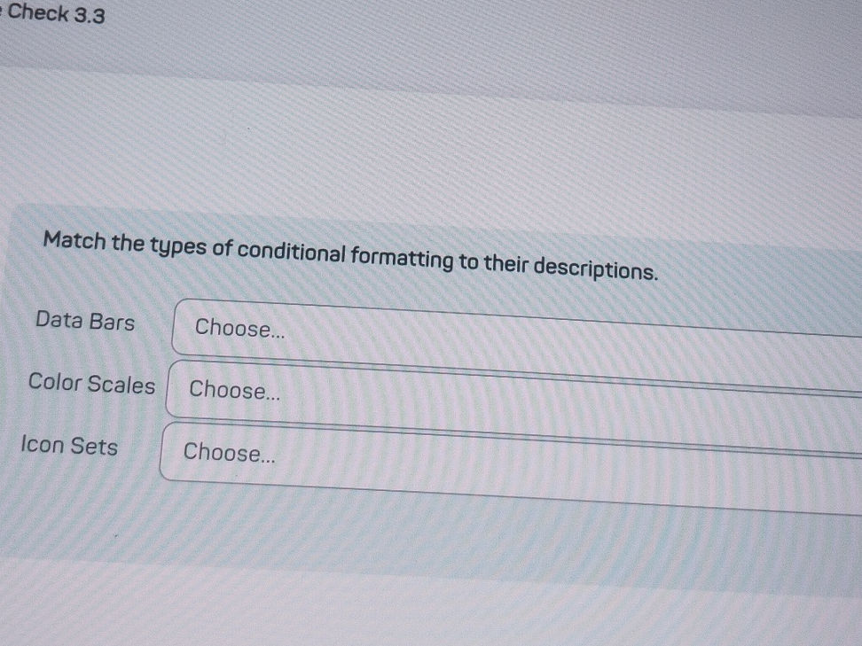 Match the types of conditional formatting to | StudyX