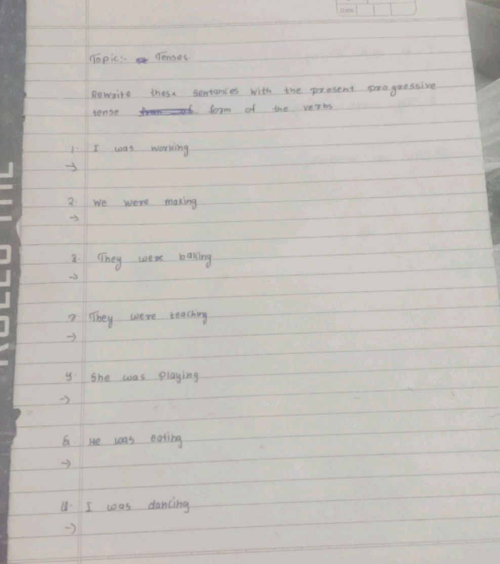 Topic: Tenses. Rewrite these sentances with | StudyX