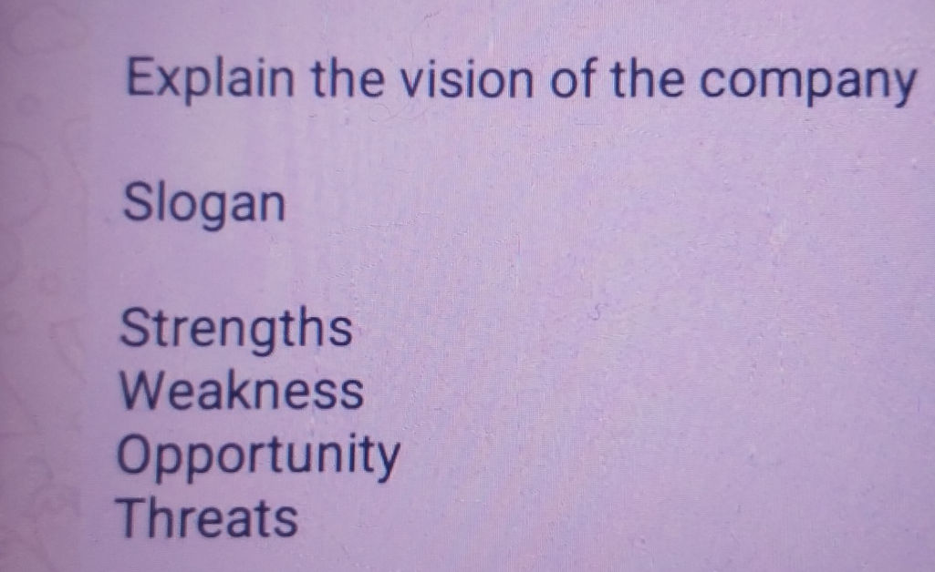 Explain the vision of the company Slogan | StudyX