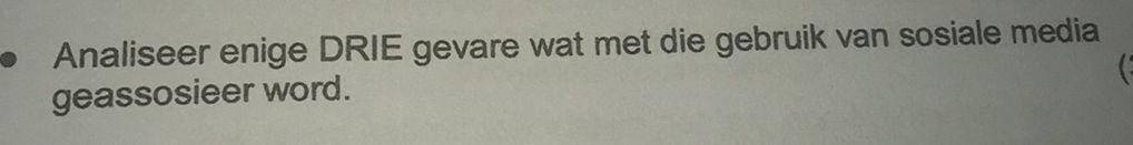 Analyseer enige DRIE gevare wat met die | StudyX