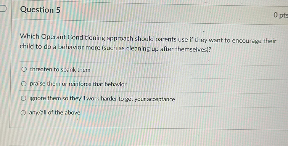 Which Operant Conditioning approach should | StudyX