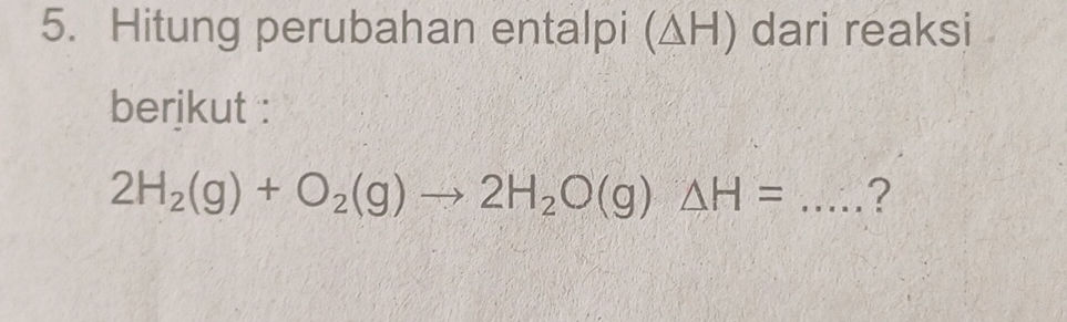 5. Hitung perubahan entalpi ($ $H) dari | StudyX