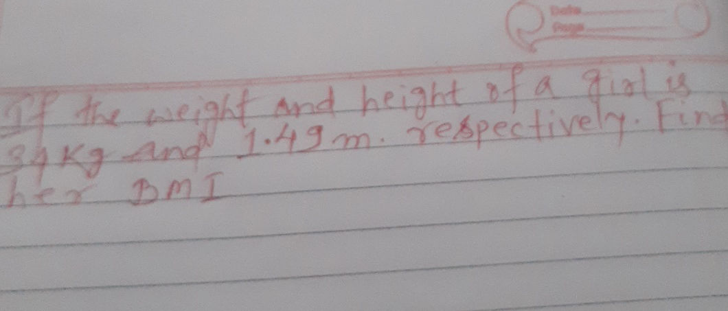 If the weight and height of a girl is 34 kg | StudyX