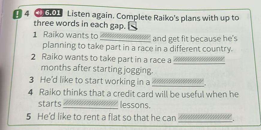 Listen again. Complete Raiko's plans with up | StudyX