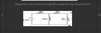 Determine the current through 5Ω resistor | StudyX