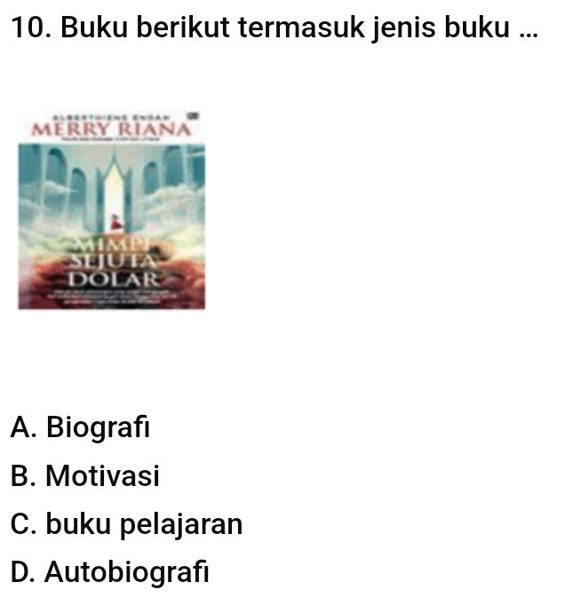 10. Buku berikut termasuk jenis buku ... A. | StudyX