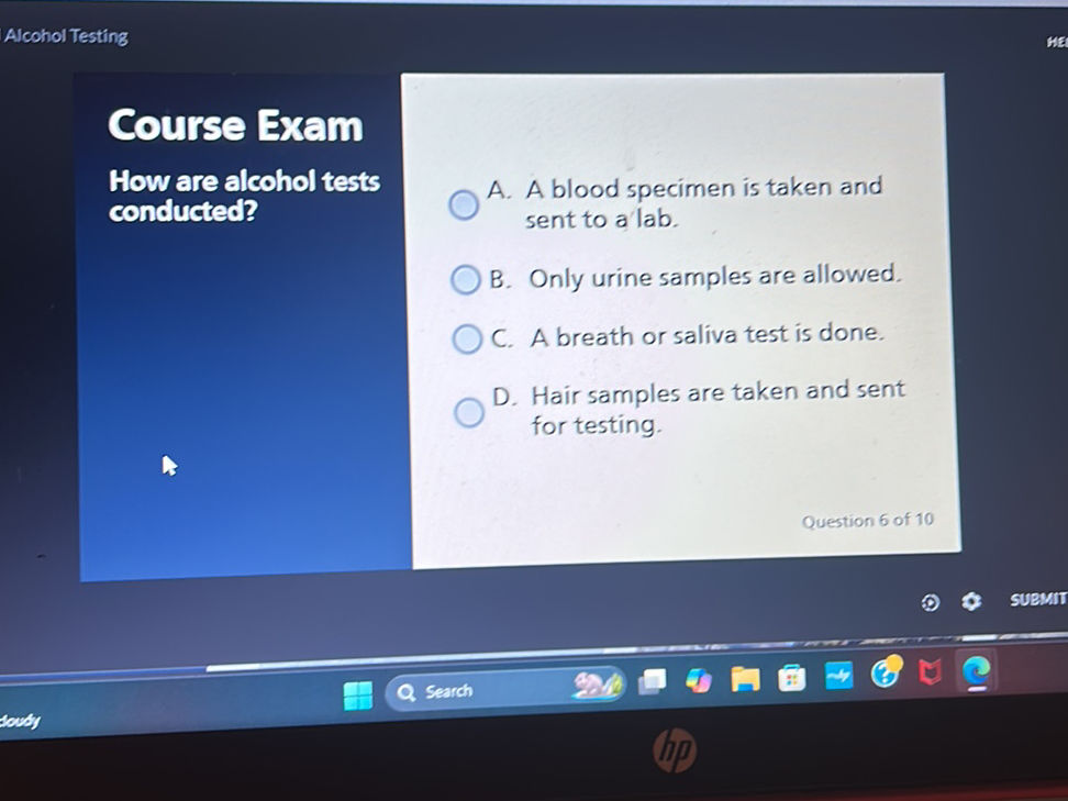 How are alcohol tests conducted? A. A blood | StudyX