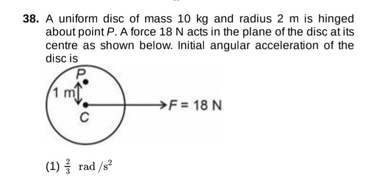 38. A uniform disc of mass 10 kg and radius | StudyX