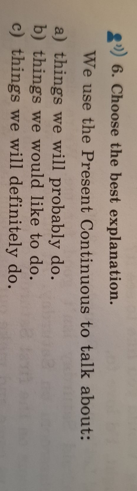 6. Choose the best explanation. We use the | StudyX