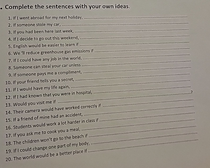 Complete the sentences with your own ideas. | StudyX