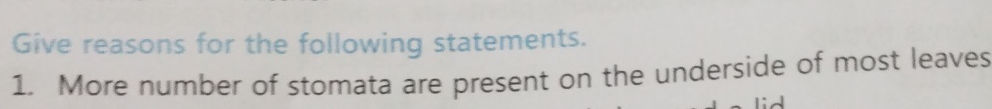 Give reasons for the following statements. | StudyX
