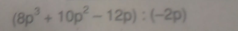 Dividing Polynomials: (8p^3 + 10p^2 - 12p) / | StudyX