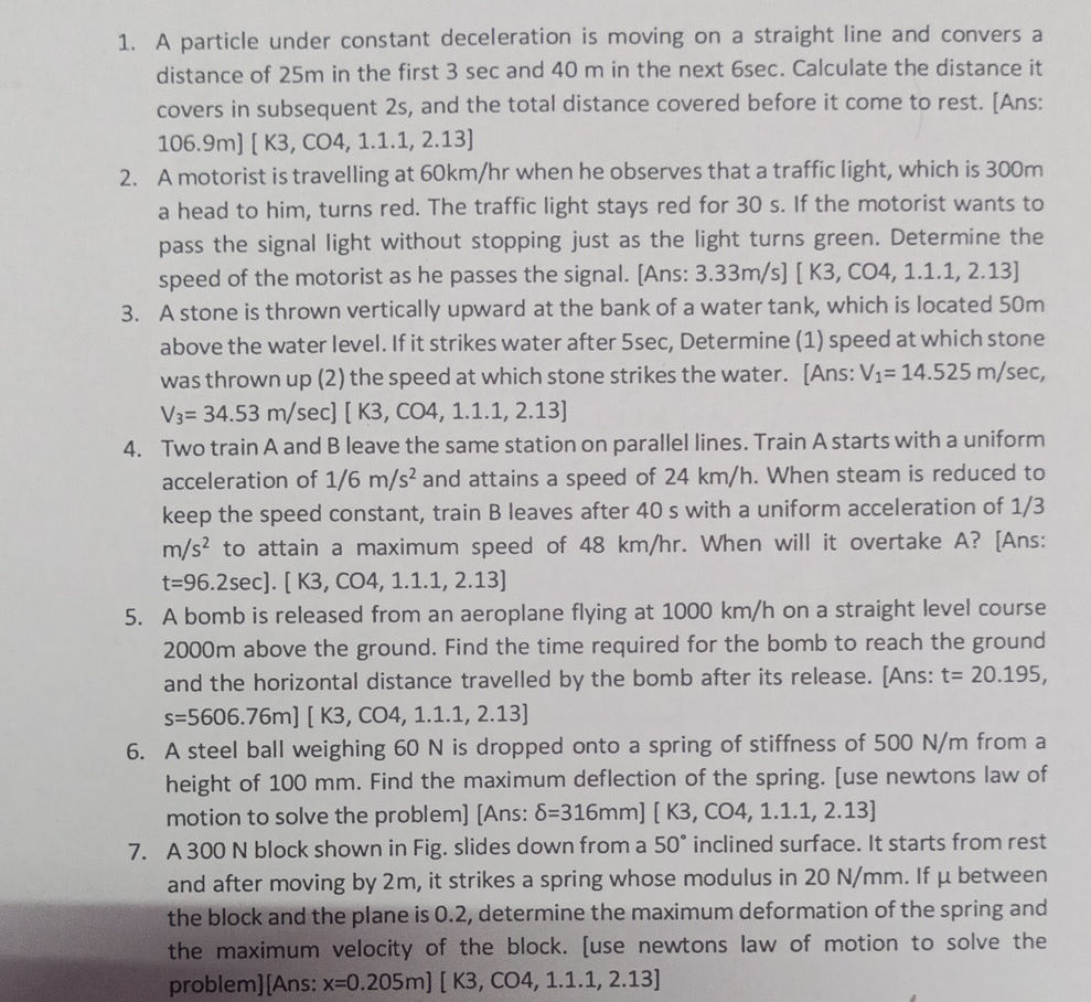 1. A particle under constant deceleration is | StudyX