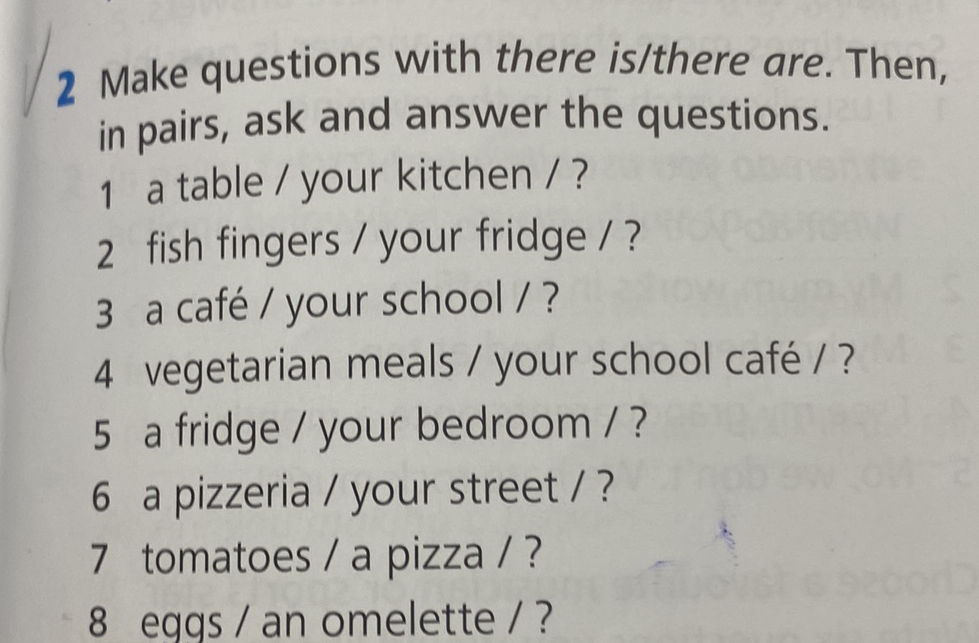Make questions with *there is/there are*. | StudyX