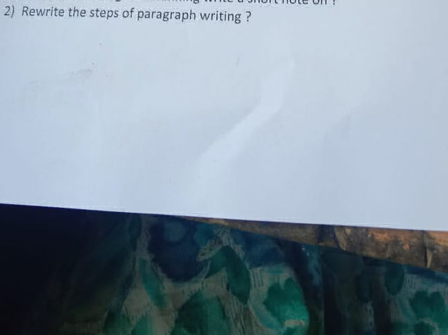 2) Rewrite the steps of paragraph writing ? | StudyX