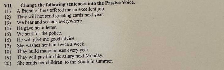 VII. Change the following sentences into the | StudyX