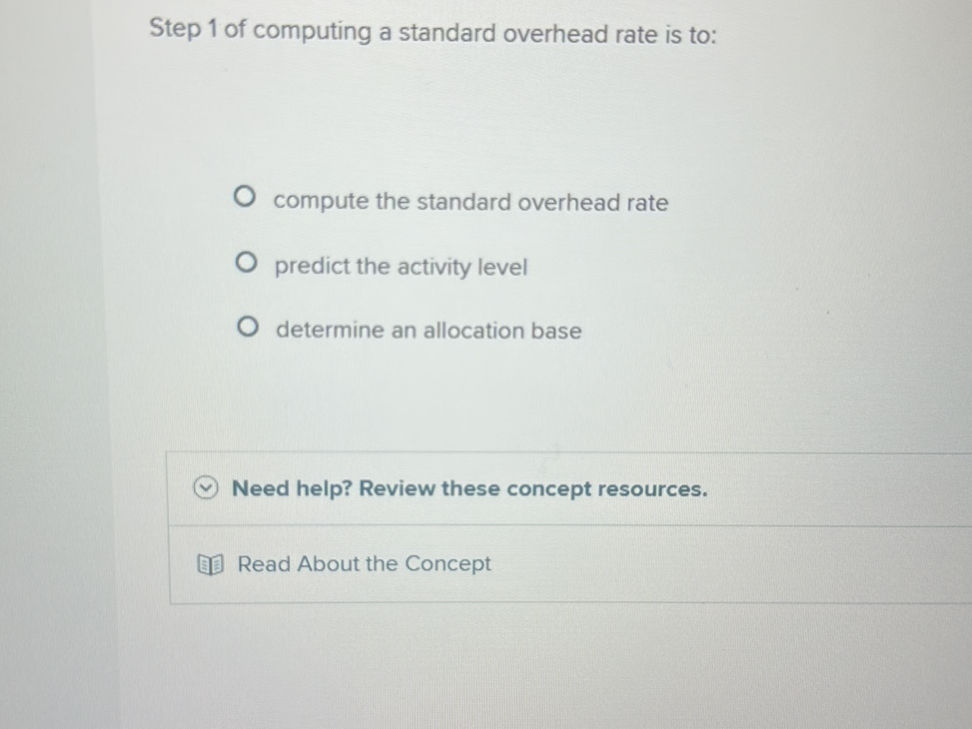 Step 1 of computing a standard overhead rate | StudyX