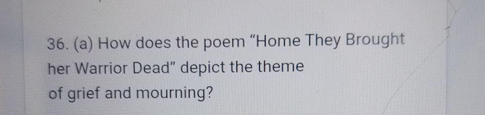 36. (a) How does the poem "Home They Brought | StudyX