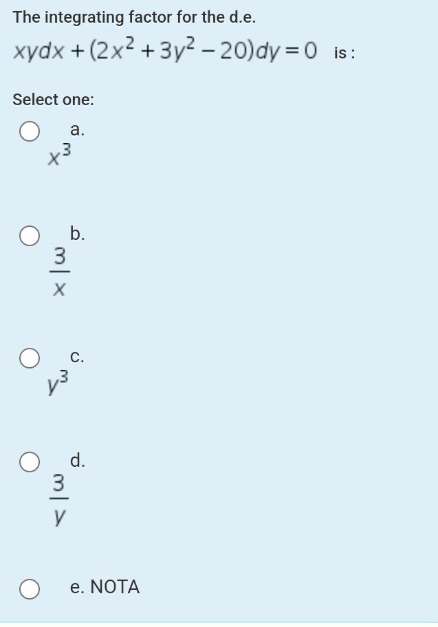 The integrating factor for the d.e. $xydx + | StudyX