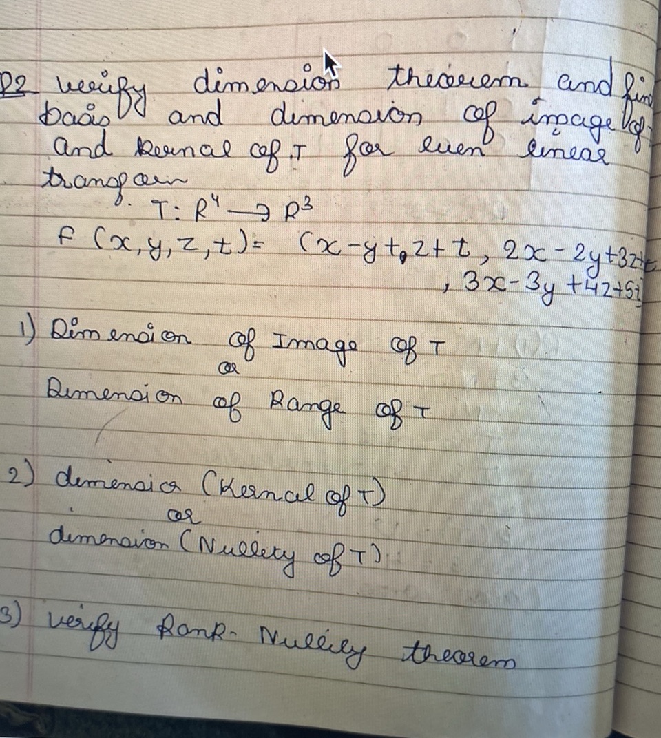 Q2 verify dimension theorem and find basis | StudyX