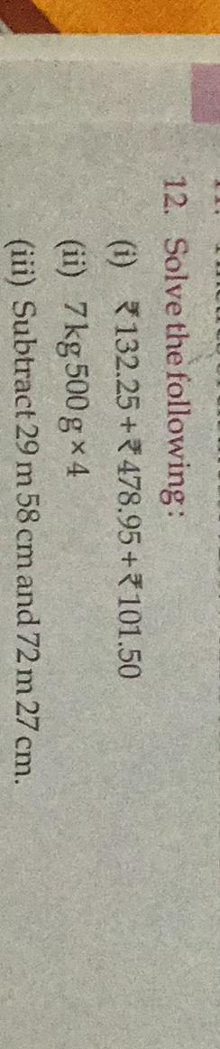 12. Solve the following: (i) ₹132.25 + | StudyX