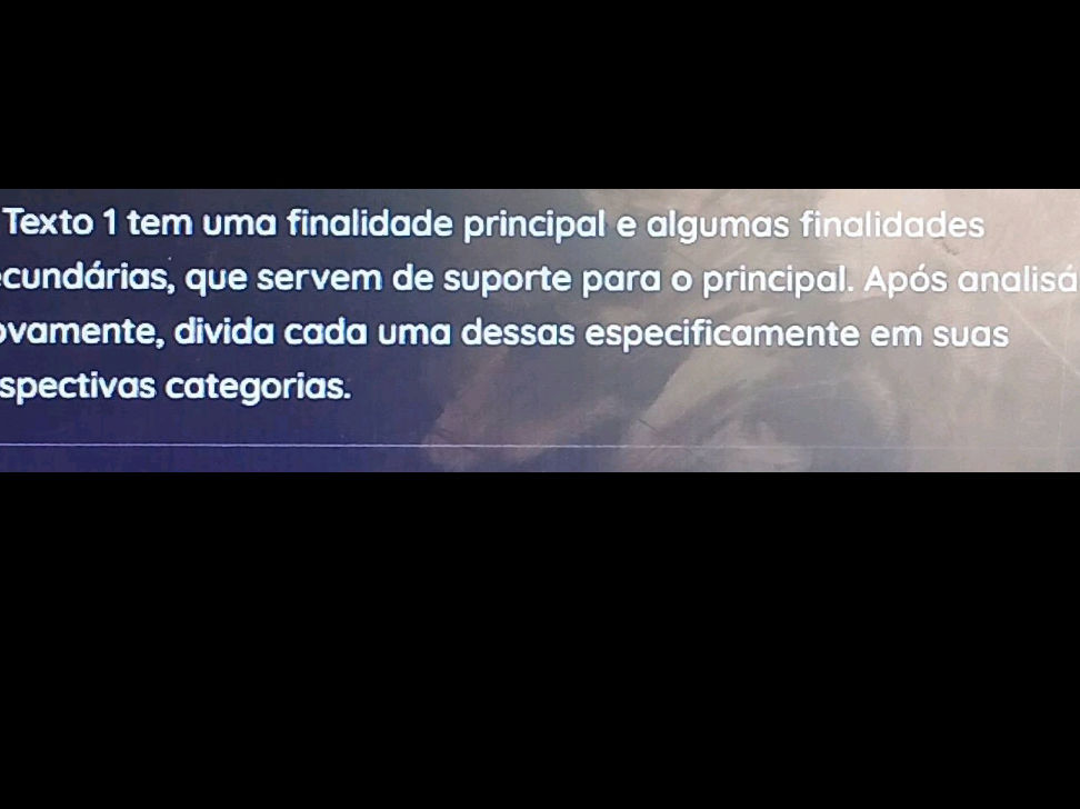 Texto 1 tem uma finalidade principal e