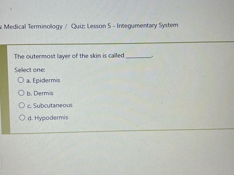 The outermost layer of the skin is called | StudyX