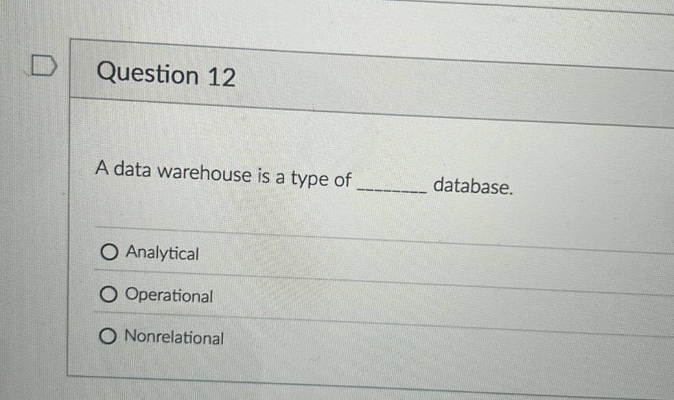 Question 12 A data warehouse is a type of | StudyX