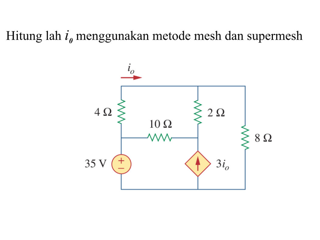 Hitung lah $i_o$ menggunakan metode mesh dan | StudyX