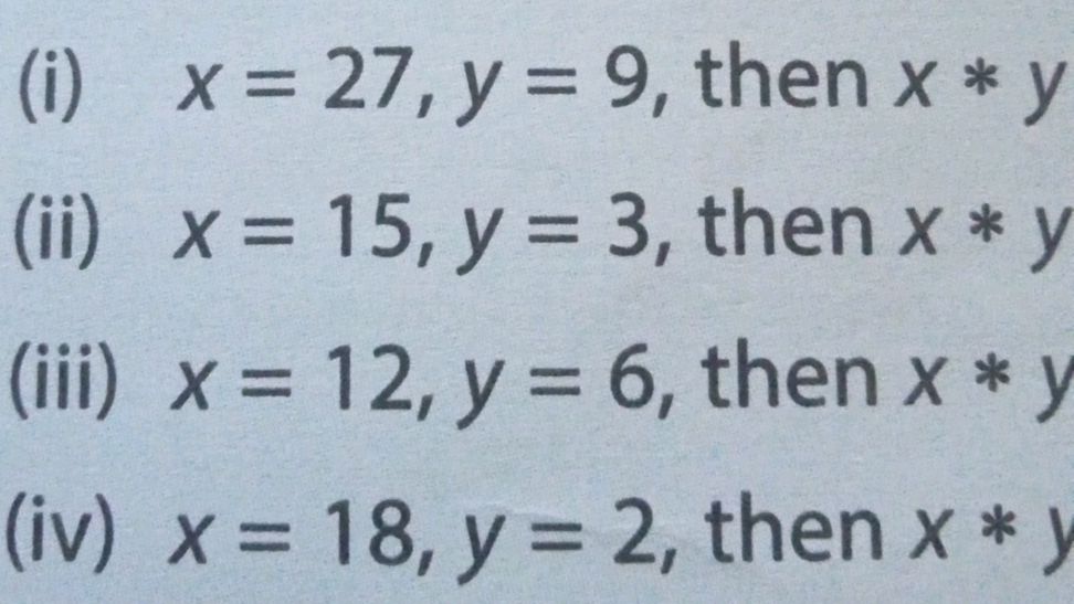 (i) x = 27, y = 9, then x * y (ii) x = 15, y | StudyX