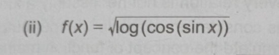 Domain of f(x) = sqrt(log(cos(sin x))) | StudyX