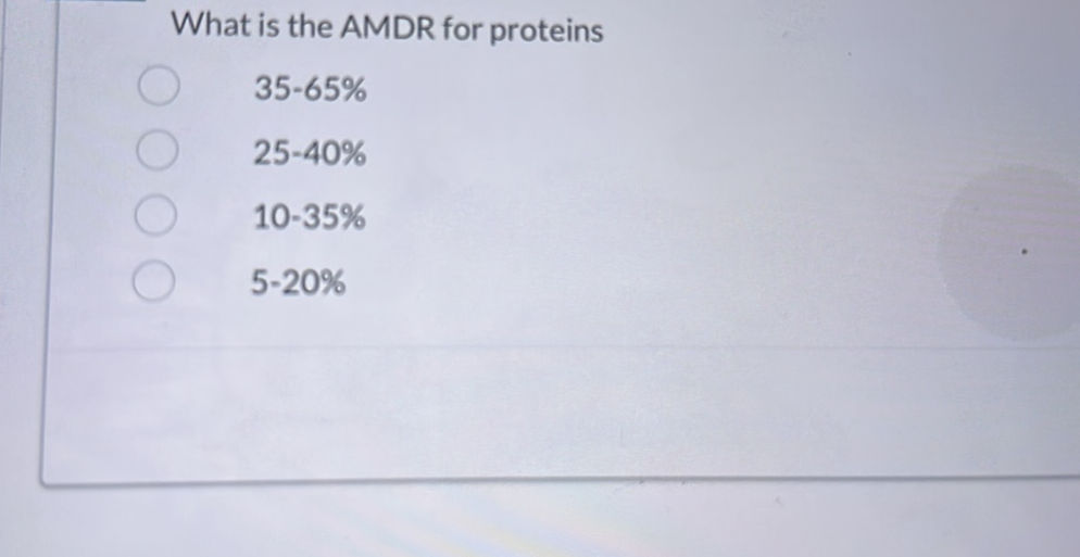 What is the AMDR for proteins? 35-65% | StudyX