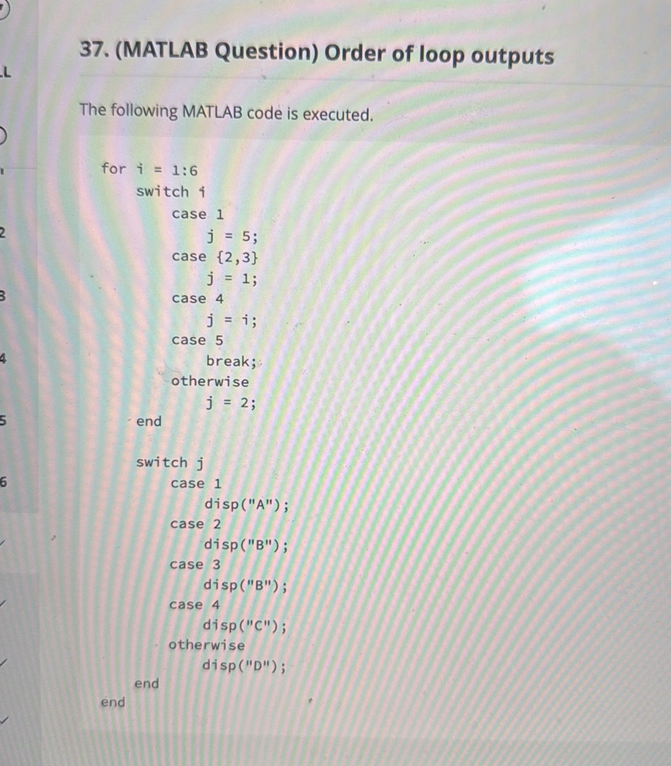 37. (MATLAB Question) Order of loop outputs | StudyX 37. (MATLAB Question) Order of loop outputs | StudyX