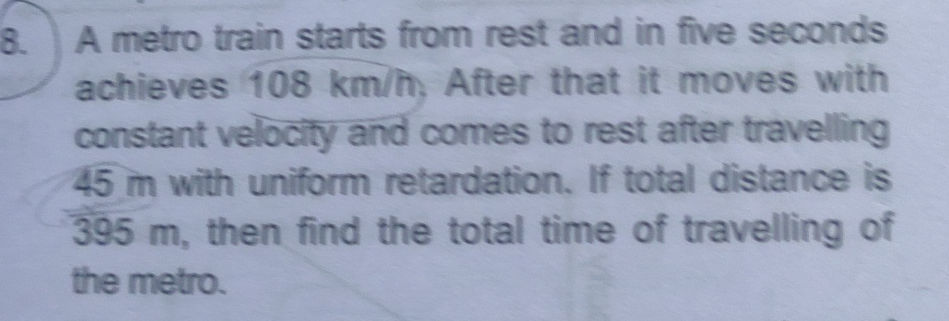 A metro train starts from rest and in five | StudyX