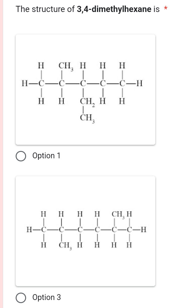 The structure of 3,4-dimethylhexane is * | StudyX