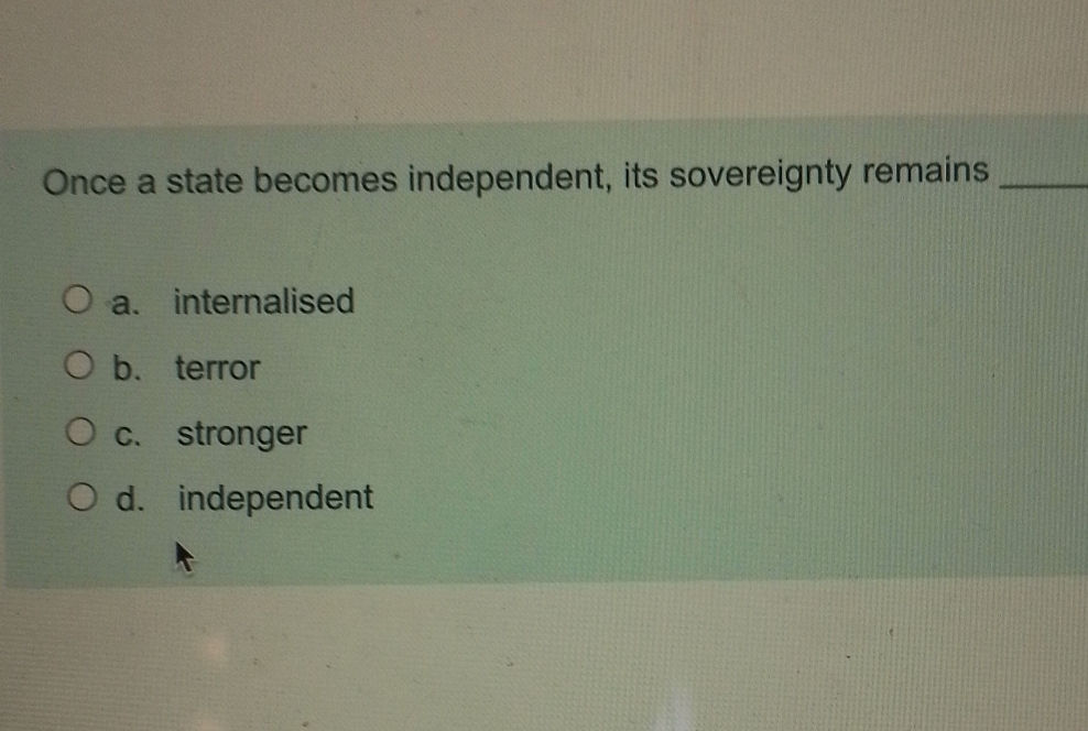 Once a state becomes independent, its | StudyX