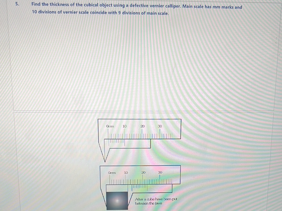 5. Find the thickness of the cubical object | StudyX