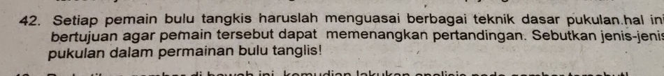 42. Setiap pemain bulu tangkis haruslah | StudyX