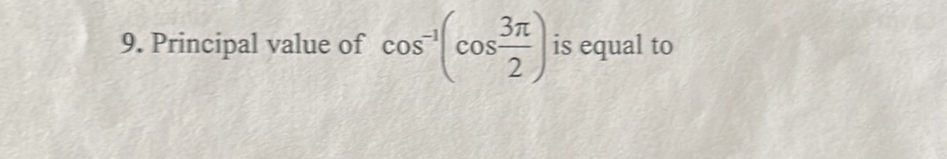 Principal value of $cos^{-1}(cos {3 }{2})$ | StudyX