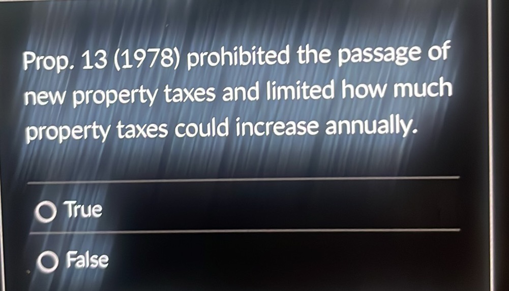 Prop. 13 (1978) prohibited the passage of | StudyX