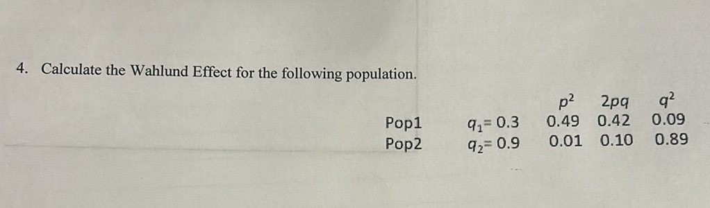4. Calculate the Wahlund Effect for the | StudyX