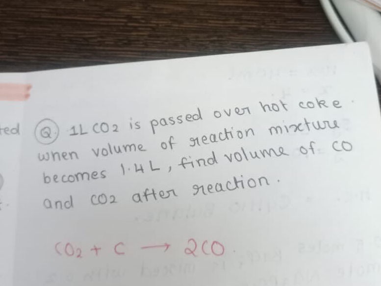 1L $CO_2$ is passed over hot coke. When | StudyX