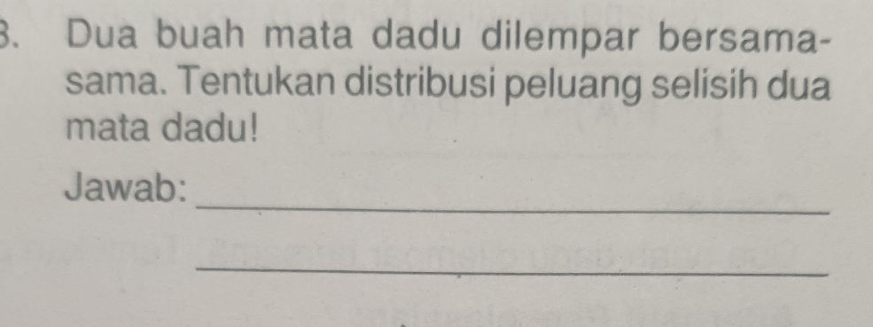 Dua buah mata dadu dilempar bersama-sama. | StudyX